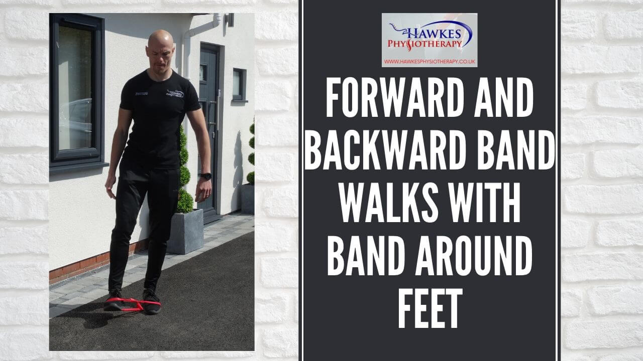 Forward and backward band walks with band around feet