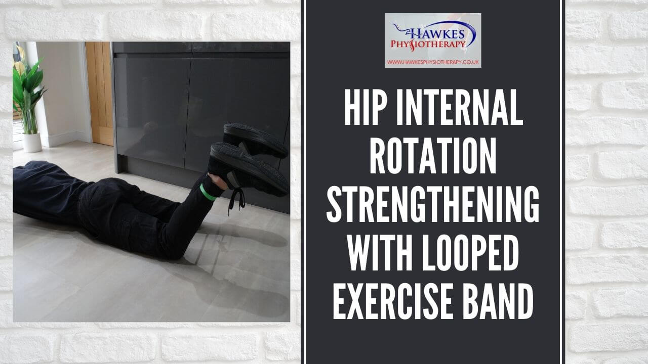 Hip internal rotation strengthening with looped exercise band