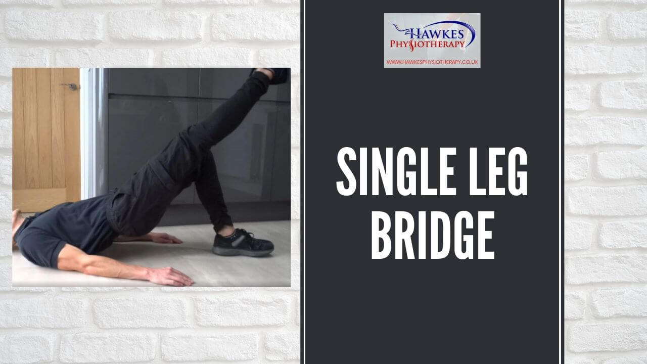 Single leg bridge - Hawkes Physiotherapy