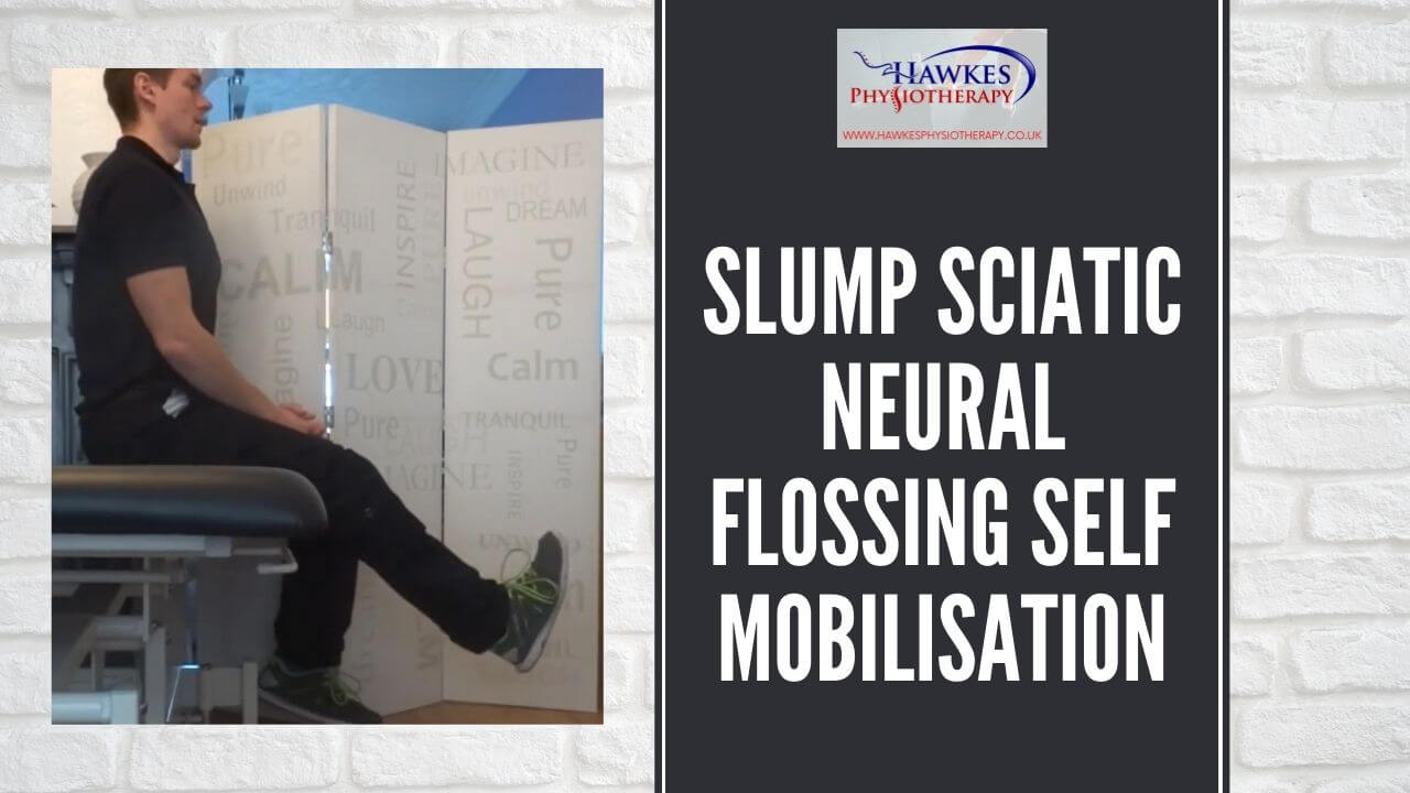 Slump Sciatic Neural Flossing Self Mobilisation - Hawkes Physiotherapy