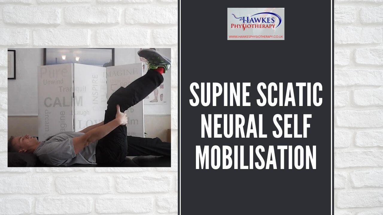 Supine Sciatic Neural Self Mobilisation - Hawkes Physiotherapy