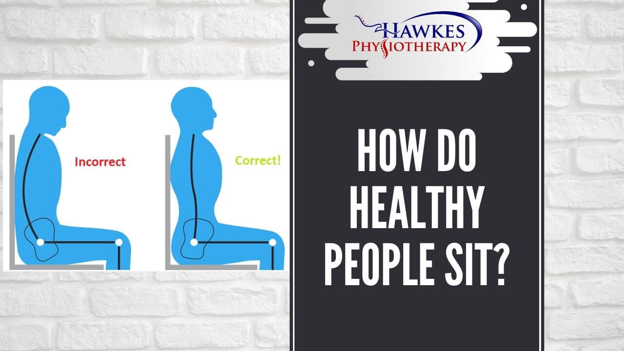 How do healthy people sit? Do they sit correctly or not?