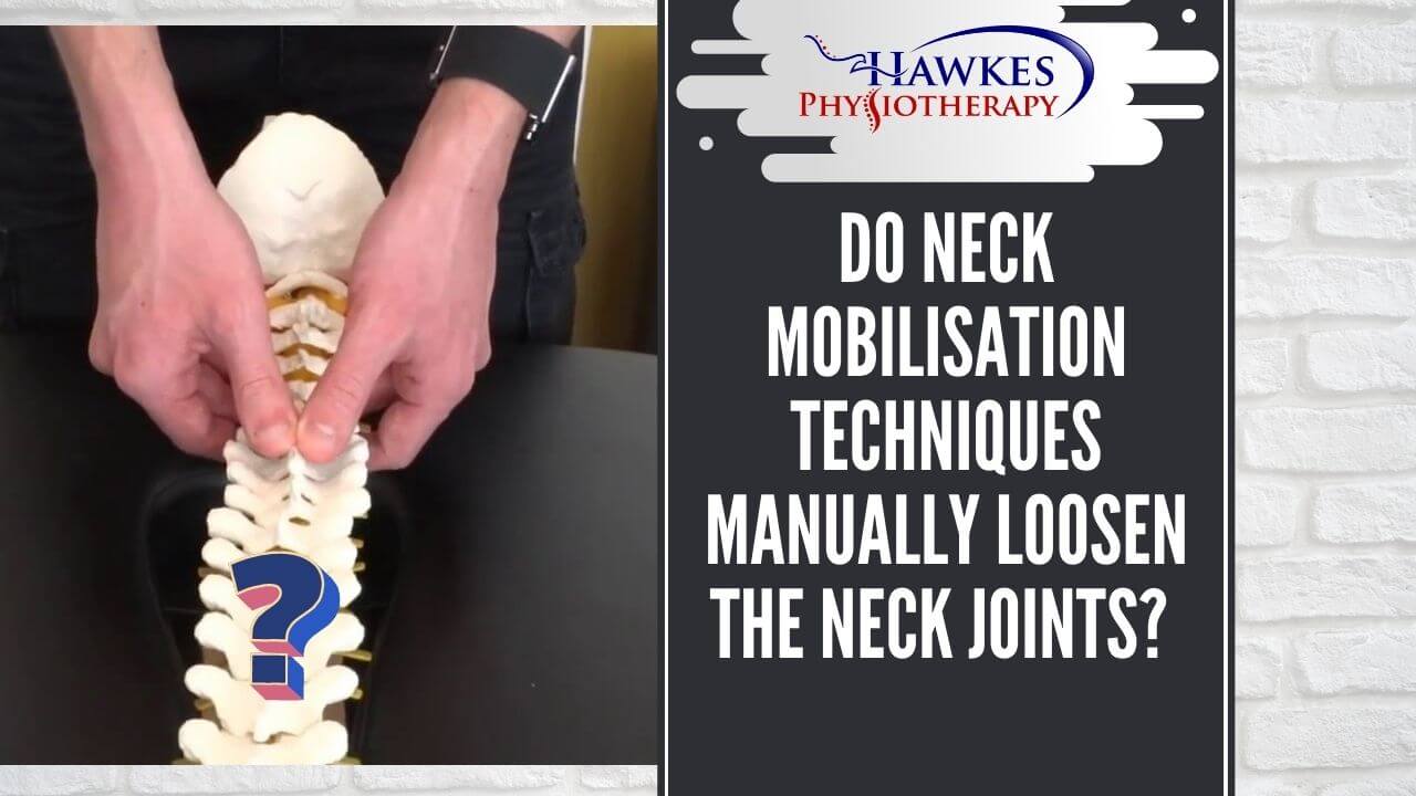 Do neck mobilisation techniques manually loosen the neck joints?