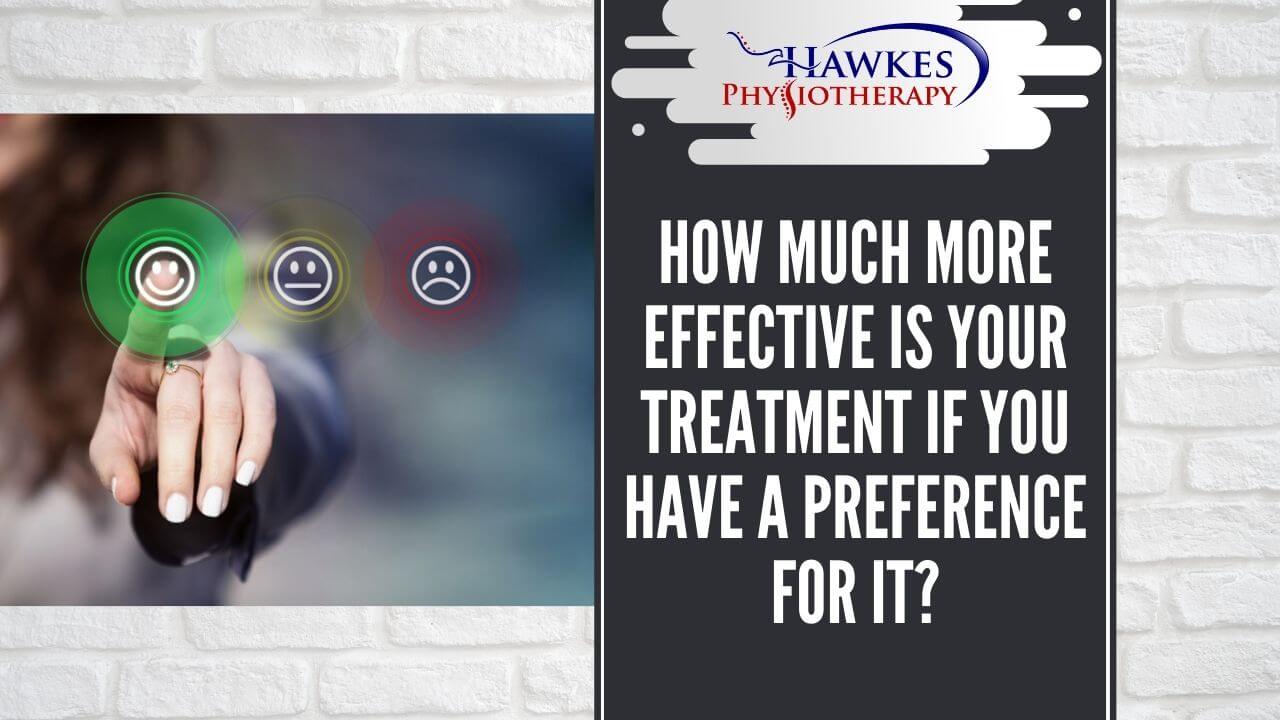 How much more effective is your treatment if you have a preference for it?
