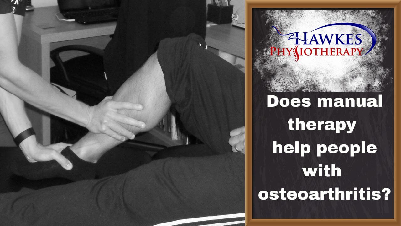 Does manual therapy help people with osteoarthritis? - Hawkes Physiotherapy